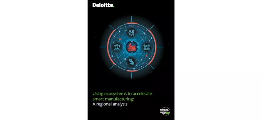 Using ecosystems to accelerate smart manufacturing | Deloitte | ER&I